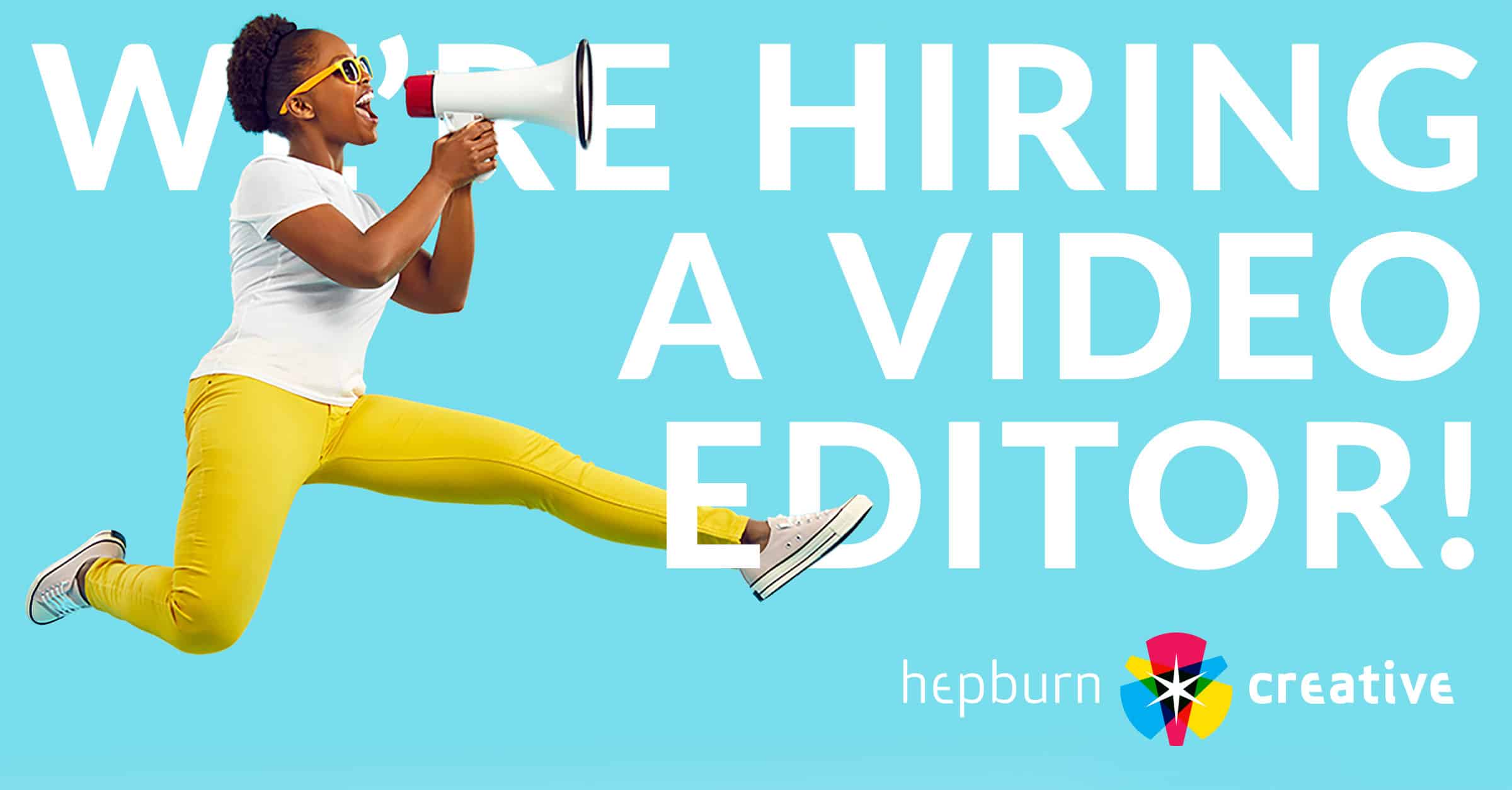 I want to be a Video Editor at Hepburn Creative - Apply Now